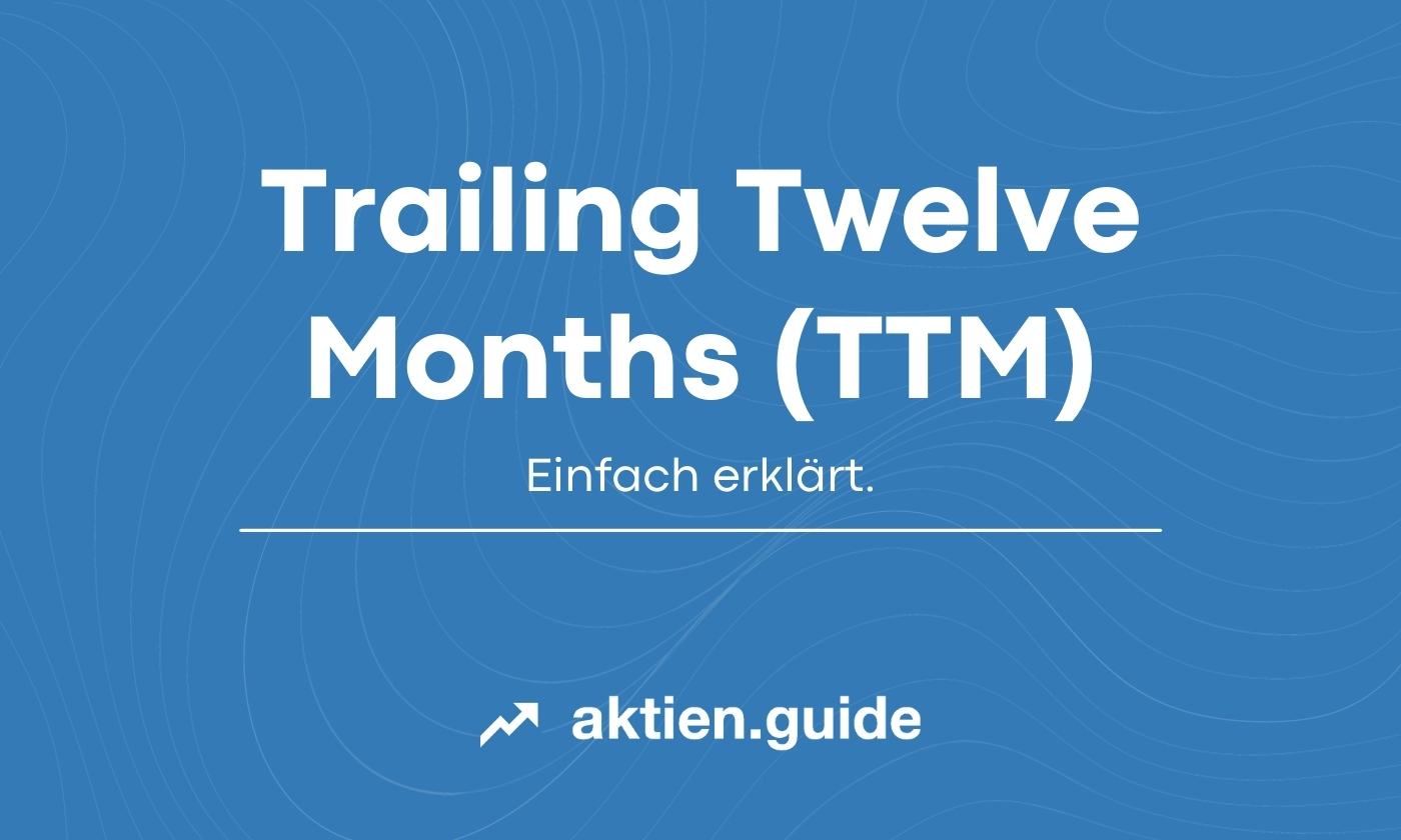 Trailing Twelve Months (TTM) simply explained